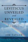 LEVITICUS UNVEILED AND REVEALED - JIM TAYLOR - 9781512747744