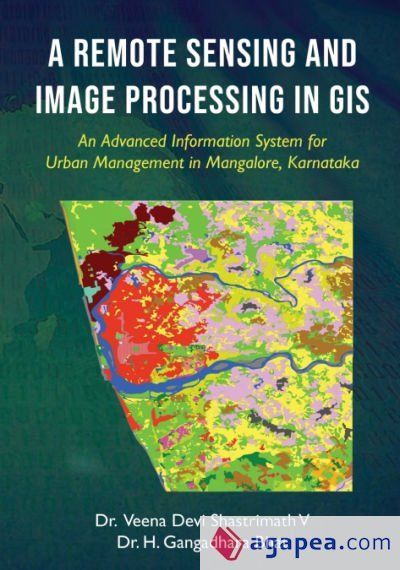 A REMOTE SENSING AND IMAGE PROCESSING IN GIS - AN ADVANCED INFORMATION SYSTEM FOR URBAN ...