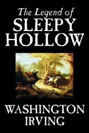 THE LEGEND OF SLEEPY HOLLOW BY WASHINGTON IRVING, FICTION, CLASSICS ...