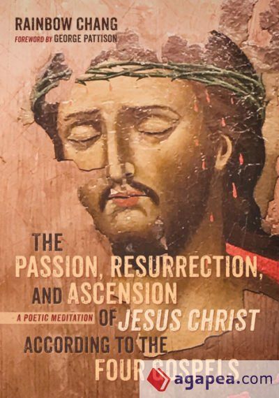 THE PASSION, RESURRECTION, AND ASCENSION OF JESUS CHRIST ACCORDING TO THE FOUR GOSPELS (PDF ...