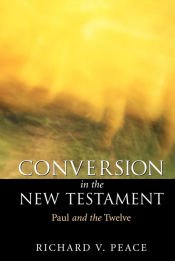 CONVERSION IN THE NEW TESTAMENT - DAVID MSCHOLER RICHARD PEACE ...