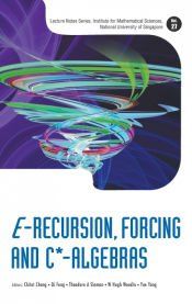 E-RECURSION, FORCING AND C*-ALGEBRAS - CHITAT CHONG,QI FENG,THEODORE A SLAMAN - 9789814602631