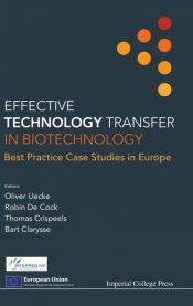 EFFECTIVE TECHNOLOGY TRANSFER IN BIOTECHNOLOGY - OLIVER UECKE,ROBIN DE COCK,THOMAS CRISPEELS ...