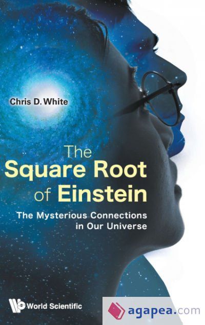 THE SQUARE ROOT OF EINSTEIN - CHRIS D WHITE - 9781800615427