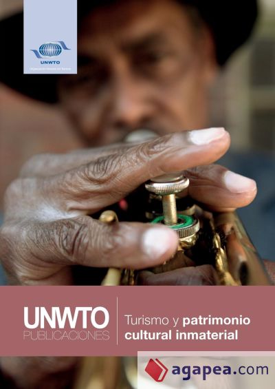 TURISMO Y PATRIMONIO CULTURAL INMATERIAL - WORLD TOURISM ORGANIZATION (UNWTO) - 9789284415380