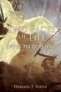 TWO FACES OF LIFE - DAMAIN T. HAYLE - 9781662807947