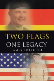 TWO FLAGS ONE LEGACY - JAMES ROTTCHER - 9798369454206