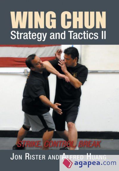 WING CHUN STRATEGY AND TACTICS II - JON RISTER ALFRED HUANG - 9781503531437