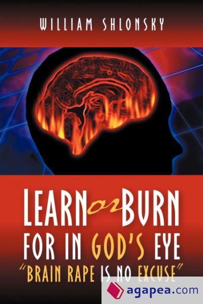 LEARN OR BURN FOR IN GODA S EYE "BRAIN RAPE IS NO EXCUSE" - WILLIAM ...
