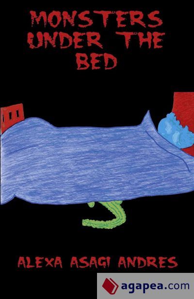MONSTERS UNDER THE BED - ALEXA ASAGI ANDRES - 9781940395944