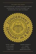 ZONDERVAN'S SEMINARY IN A BOX: INCLUDES CHRISTIAN BELIEFS, JOURNEY INTO ...
