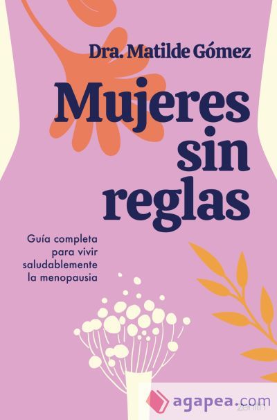 MUJERES SIN REGLAS - DRA. MATILDE GOMEZ - 9788408284505