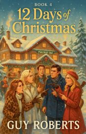 12 DAYS OF CHRISTMAS BOOK 4 - GUY ROBERTS - 9798232639761