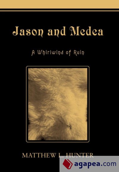 JASON AND MEDEA - MATTHEW HUNTER - 9780595671038