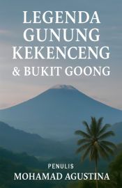 LEGENDA GUNUNG KEKENCENG & BUKIT GOONG - 9798232387150