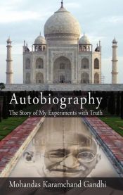 AUTOBIOGRAPHY - MOHANDAS KARAMCHAND (MAHATMA) GANDHI - 9781607960201