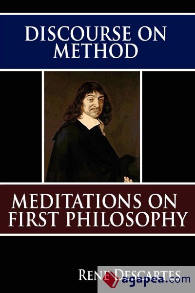 DISCOURSE ON METHOD AND MEDITATIONS ON FIRST PHILOSOPHY - RENE ...